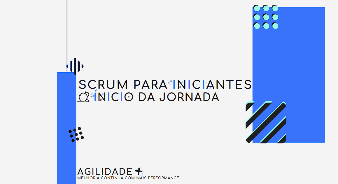 Scrum para iniciantes: O início da jornada - Mateus Silveira | Hotmart