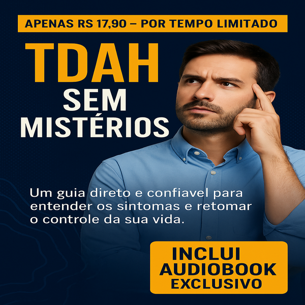 TDAH Sem Mistérios: Entenda de Verdade, Assuma o Controle – Com ...