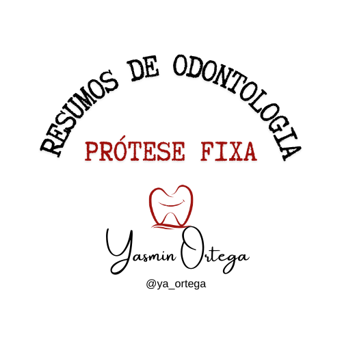 Resumo de Odontologia: PRÓTESE FIXA