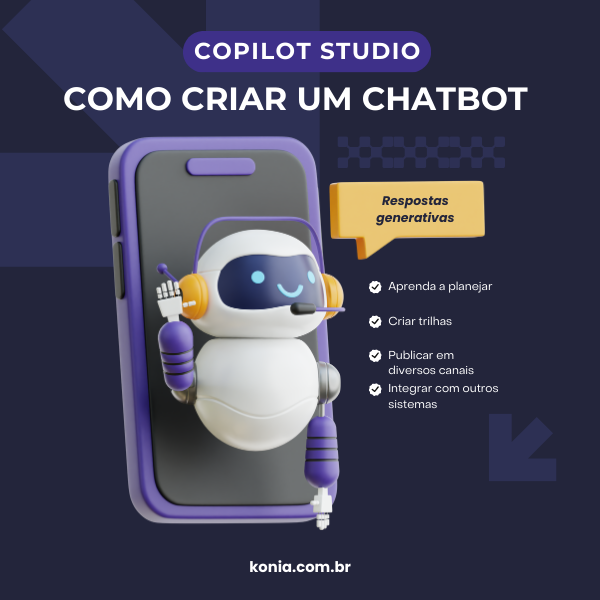 Como criar um chatbot utilizando o Microsoft Copilot Studio - Konia...
