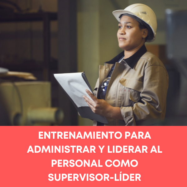Entrenamiento para administrar y liderar al personal como supervis...