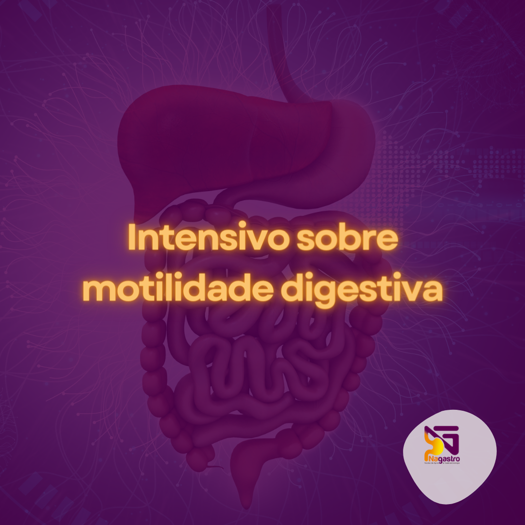 Intensivo sobre motilidade digestiva - Nagastro apoio aos Gastro