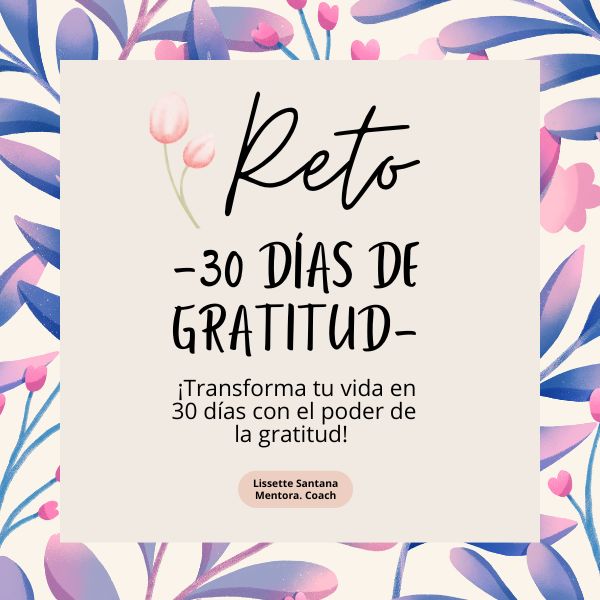 Reto 30 Días de Gratitud. ¡Transforma tu vida en 30 días con el poder ...
