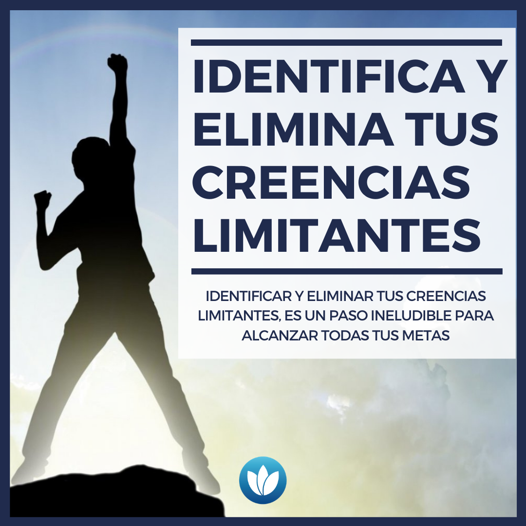 IDENTIFICA Y RESUELVE TUS CREENCIAS LIMITANTES