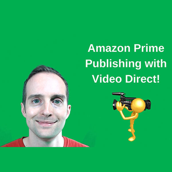 Amazon Prime Publishing with Video Direct!