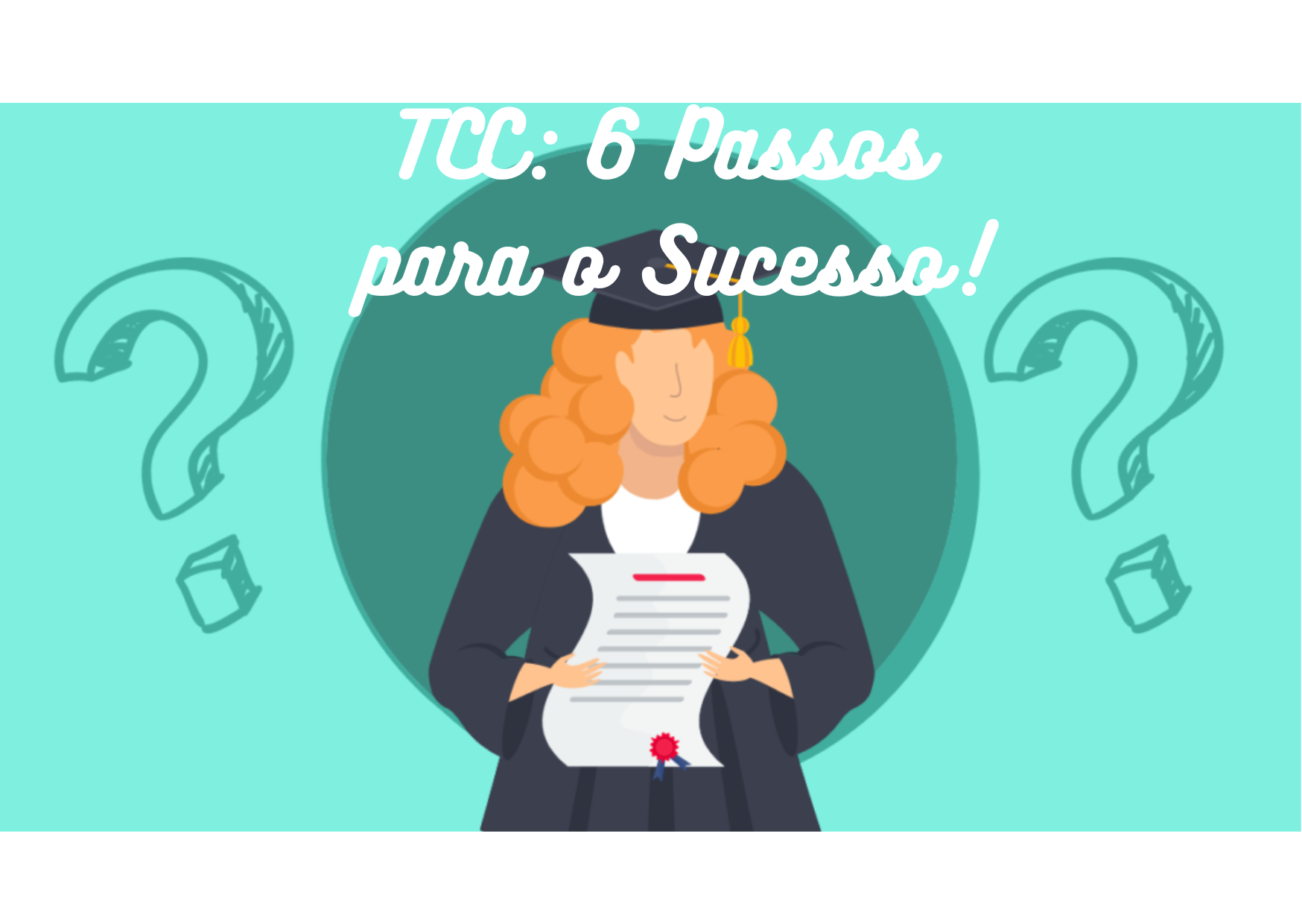 TCC: 6 Passos para o Sucesso! - vanderlan carvalho santos santos