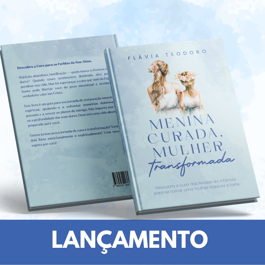 Livro Menina Curada Mulher Transformada - Flávia Teodoro | Hotmart
