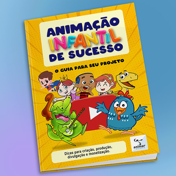 Animação Infantil de Sucesso: o guia para seu projeto - André de Pá...