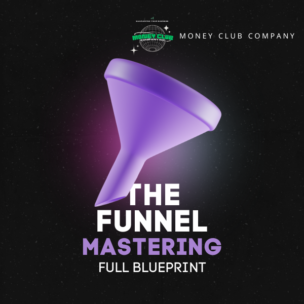 The Ultimate Funnel Mastery: How to Create Funnels That Print Money
