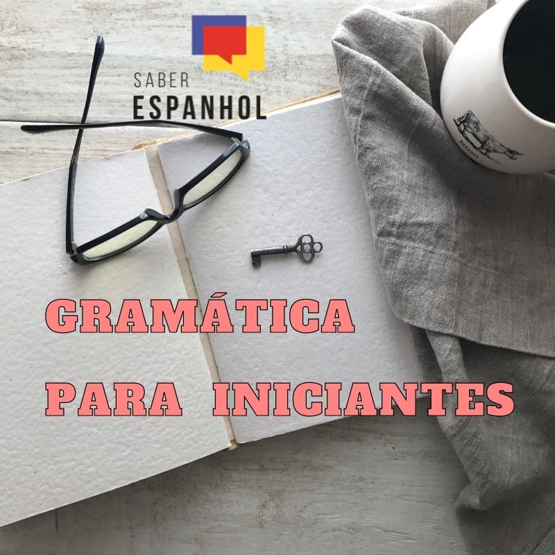 Espanhol - Gramática para Iniciantes - Saber Espanhol | Hotmart