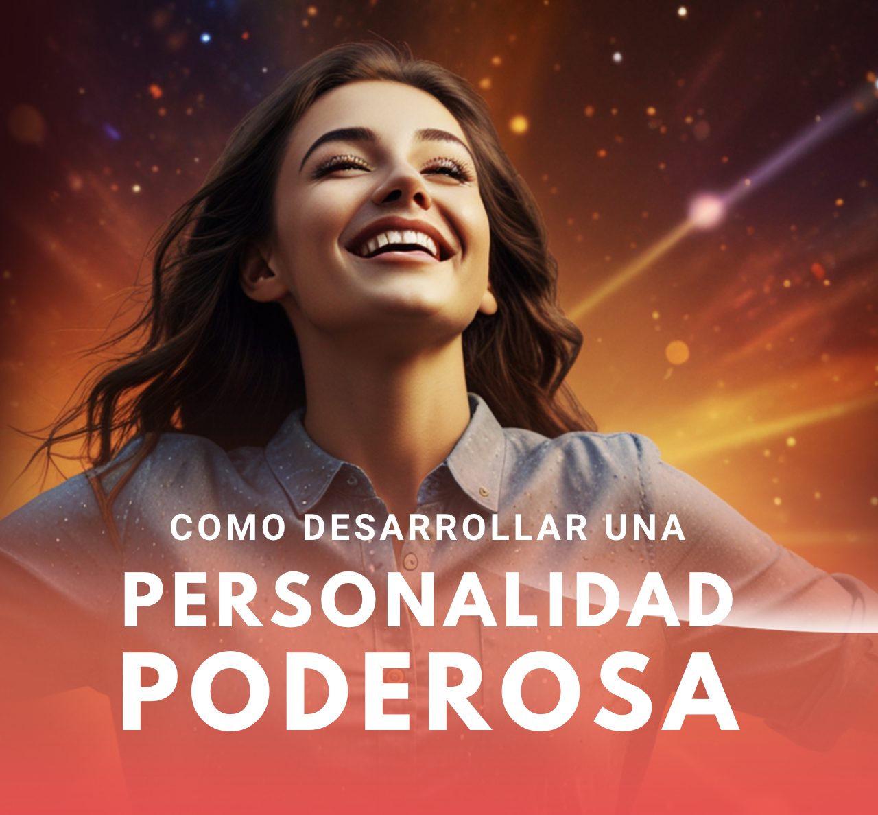 Cómo desarrollar una personalidad poderosa