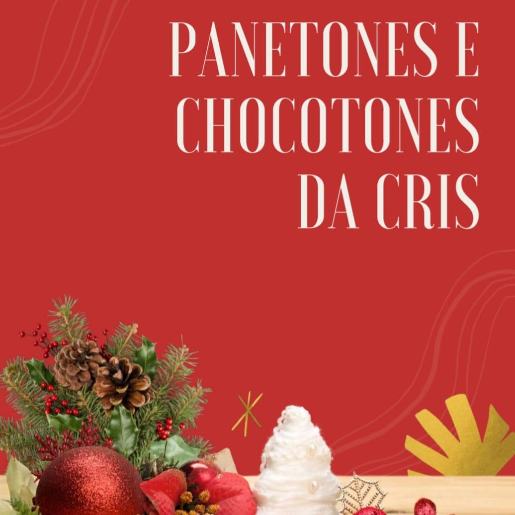Panetones e Chocotones da Cris