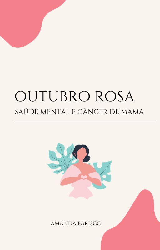 E-book Outubro Rosa - Câncer de Mama e Saúde Mental - AMANDA BOZ FA...