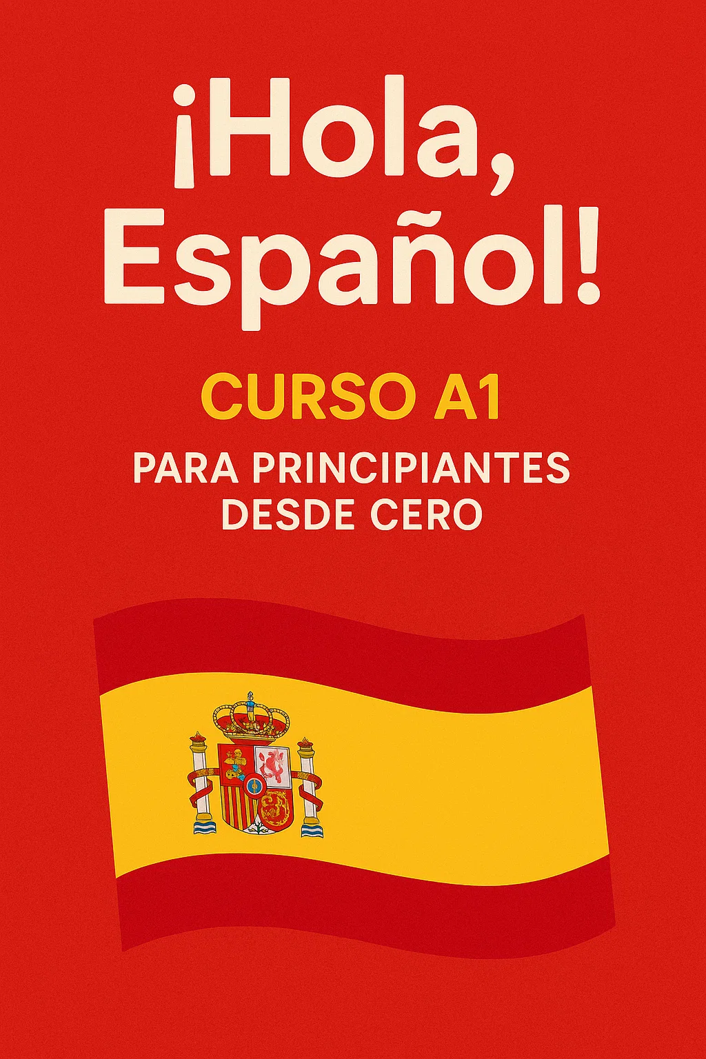 ¡Hola, Español! Curso A1 para Principiantes desde Cero - Jhoan Arci...