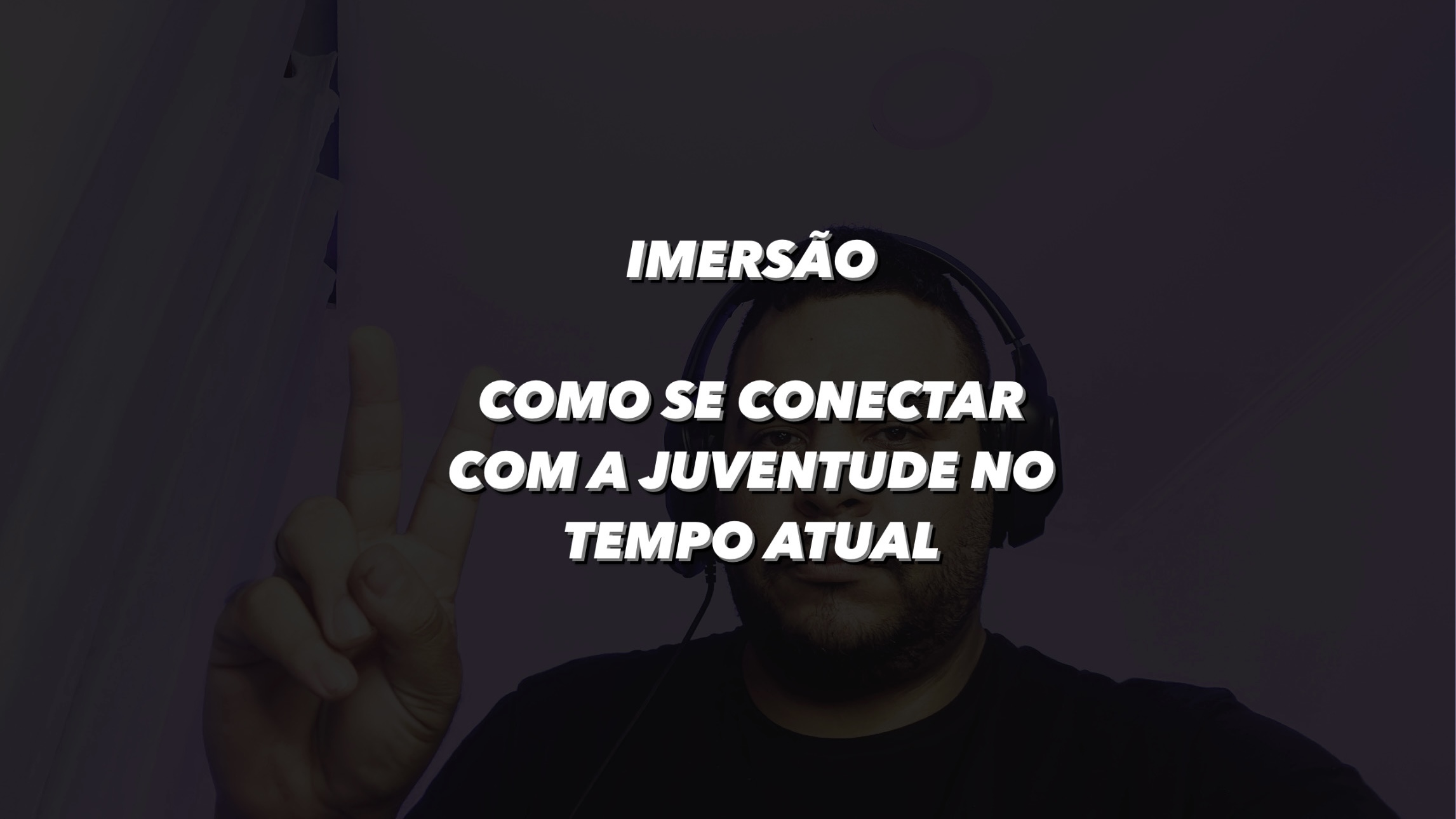LÍDER CONECTADO - Como se conectar com a Juventude no tempo atual