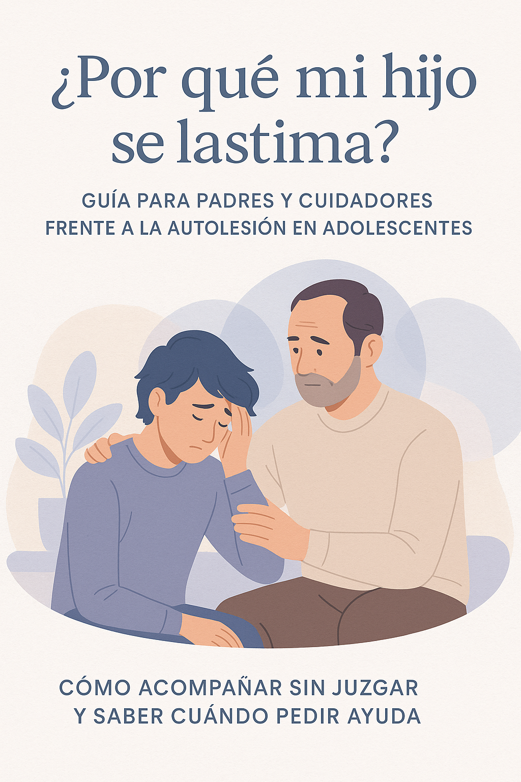 Guía para padres y cuidadores frente a la autolesión en adolescentes