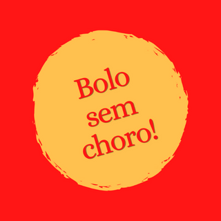 Bolo Sem Choro!