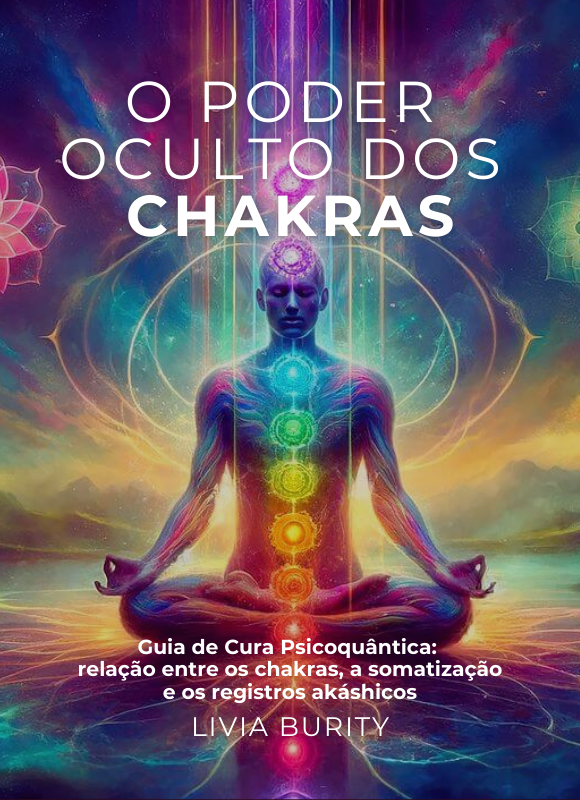 O Poder Oculto dos Chakras - Guia de Cura Psicoquântica: Relação e...