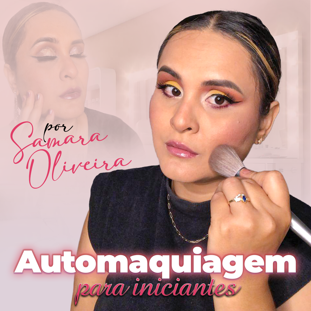 Curso de automaquiagem - Samara Oliveira - Samh Oliveira | Hotmart
