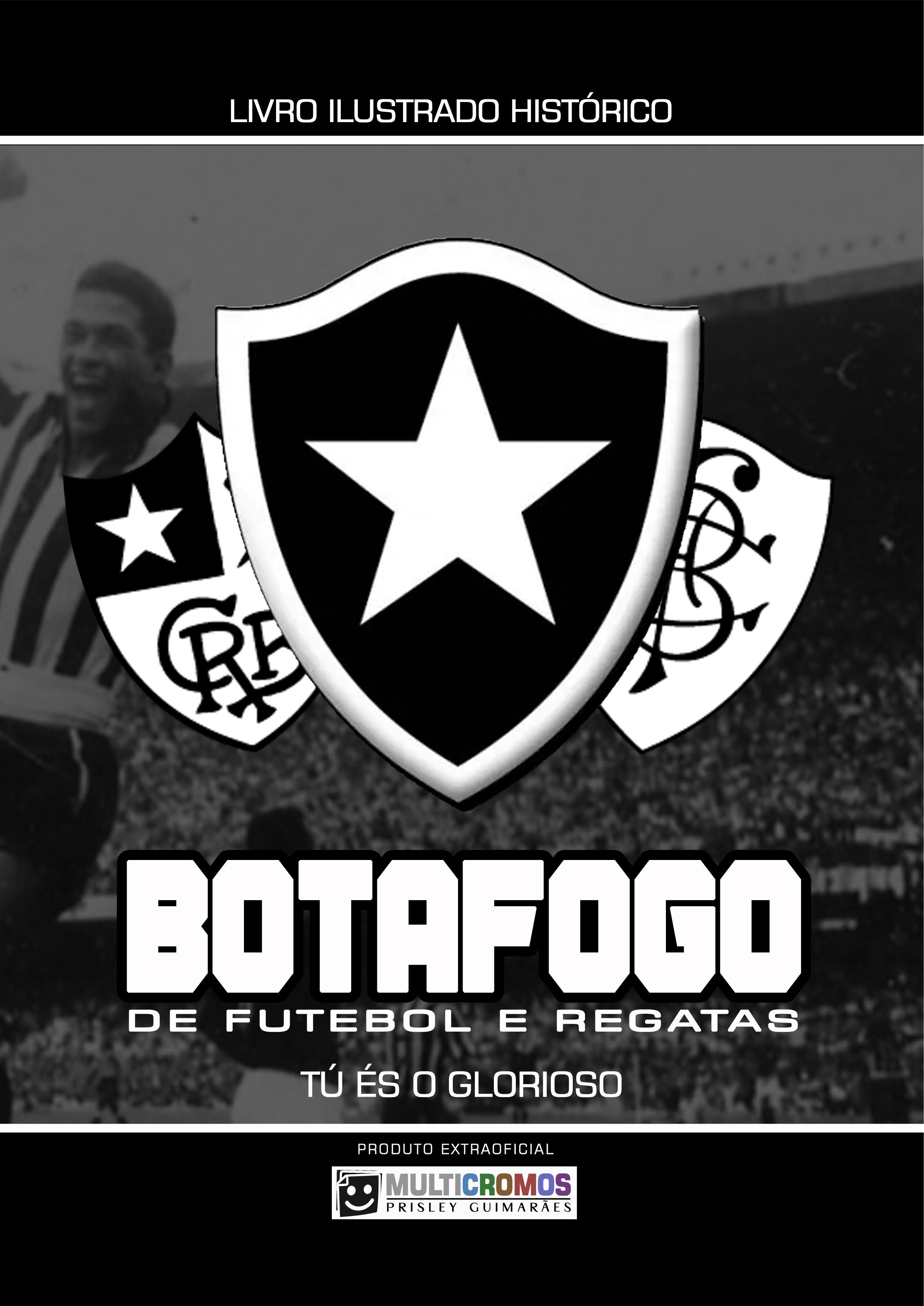 BOTAFOGO - Tu és o Glorioso