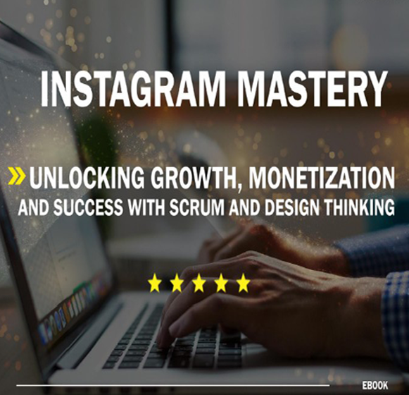 Instagram Mastery: Unlocking Growth, Monetization, and Success with...