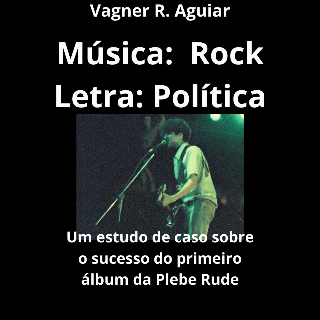 Música: Rock / Letra: Política - Um estudo de caso sobre o sucesso do ...