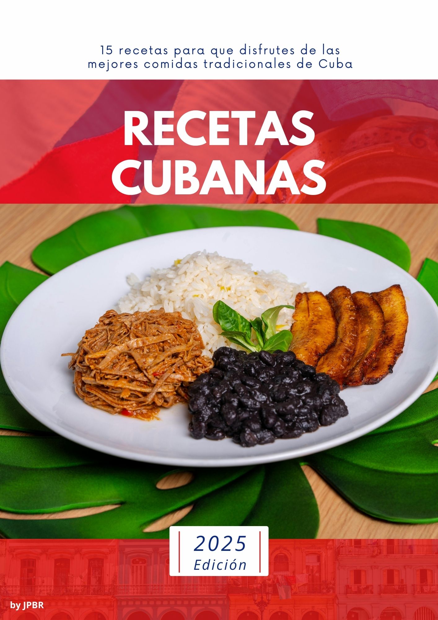 15 Recetas Cubanas para este 2025 - José Pablo Bejarano Ruiz | Hotmart