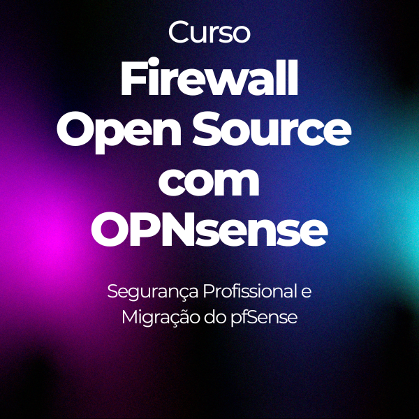 Firewall Open Source com OPNsense - Caio Monteiro | Hotmart