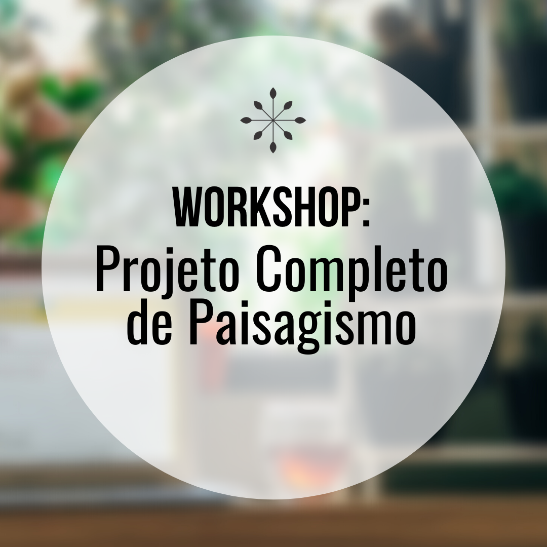 Workshop: Projeto Completo de Paisagismo