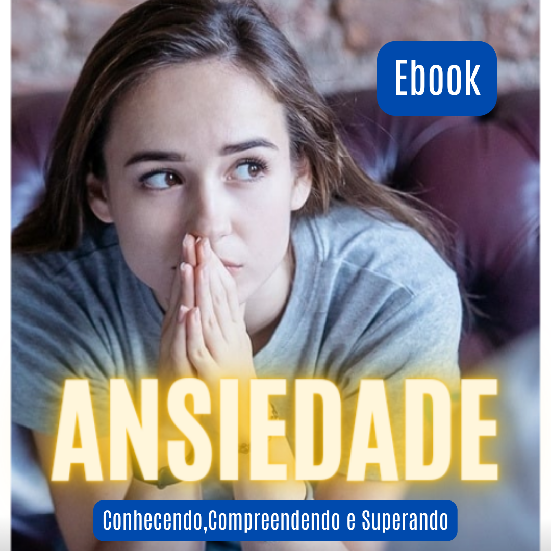 Ansiedade: Conhecendo,Compreendendo e Superando - Cladeilson marque...