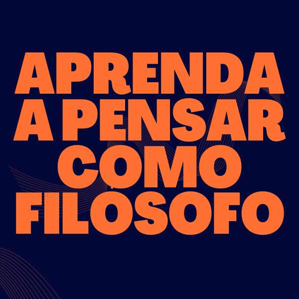 Aprenda a Pensar Como Filósofo - Iver Frota | Hotmart