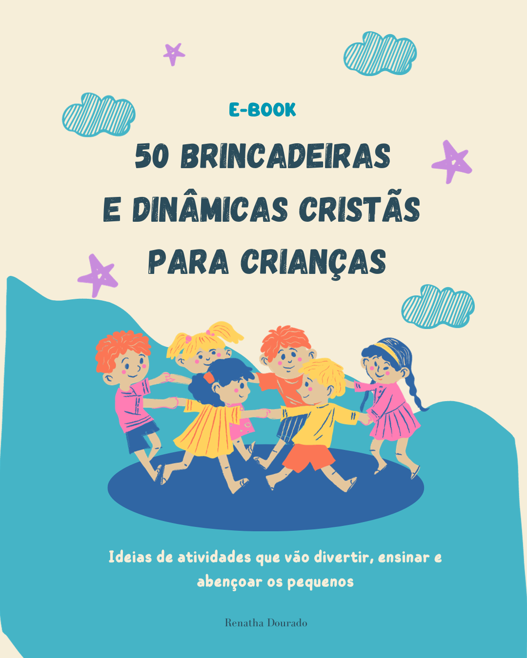 50 Brincadeiras e Dinâmicas Cristãs para Crianças - Renatha Dourado...