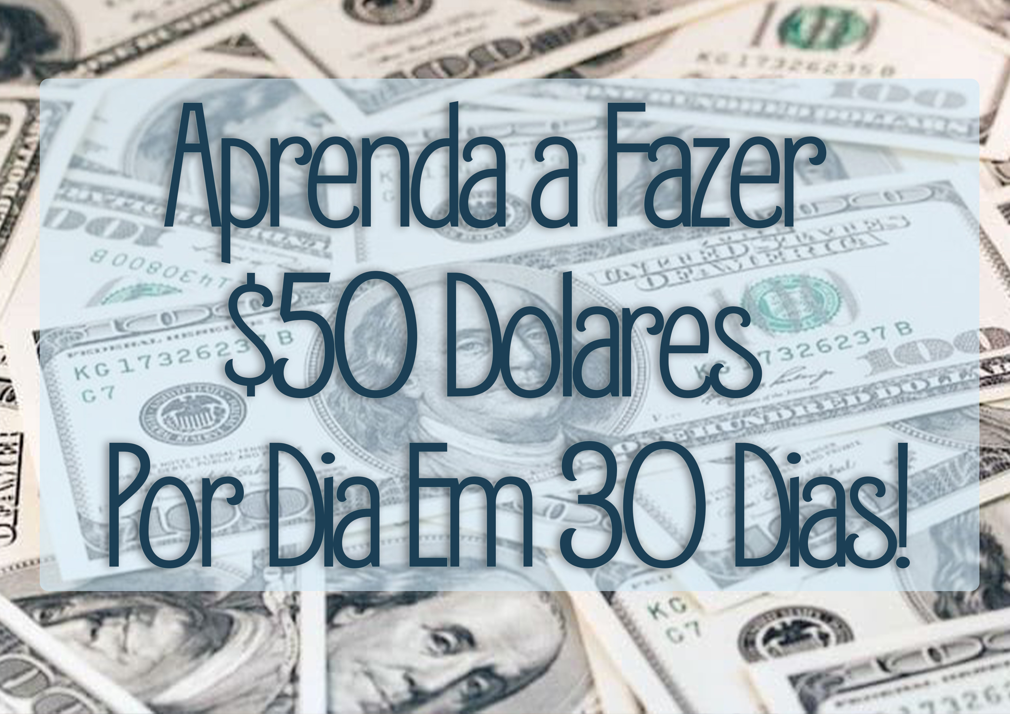 Aprenda a fazer $50 dolares por dia em 30 dias