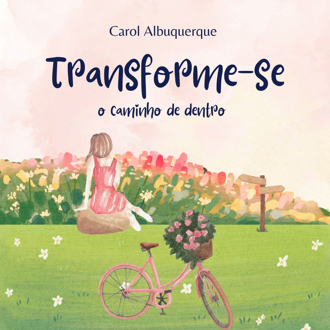 Transforme-se - O caminho de dentro - Carol Albuquerque | Hotmart