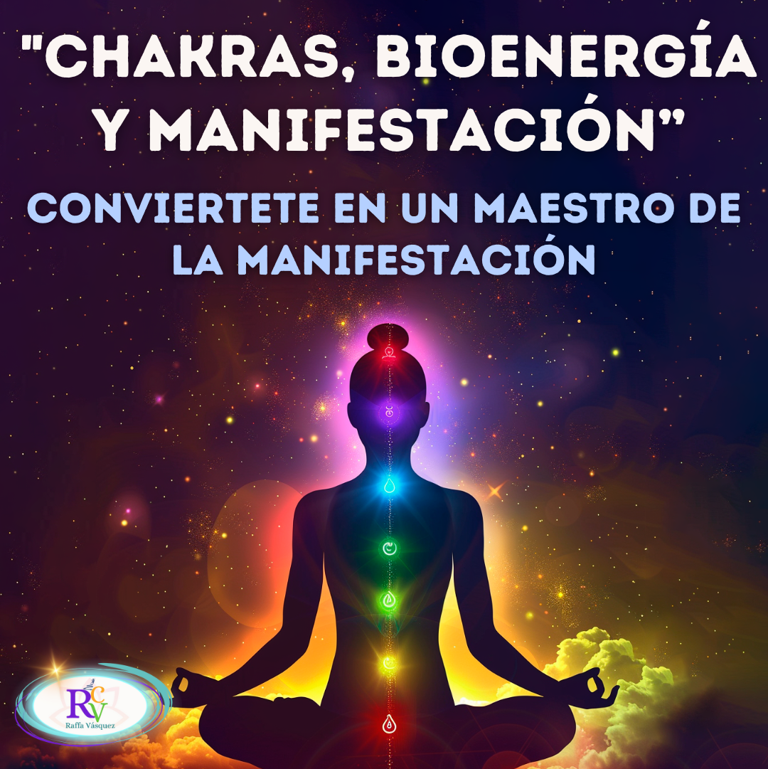 "Chakras, Bioenergía y Manifestación: Tu Poder Interior"