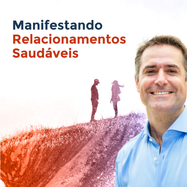 Manifestando Relacionamentos Saudáveis - Pedro Maratá | Hotmart
