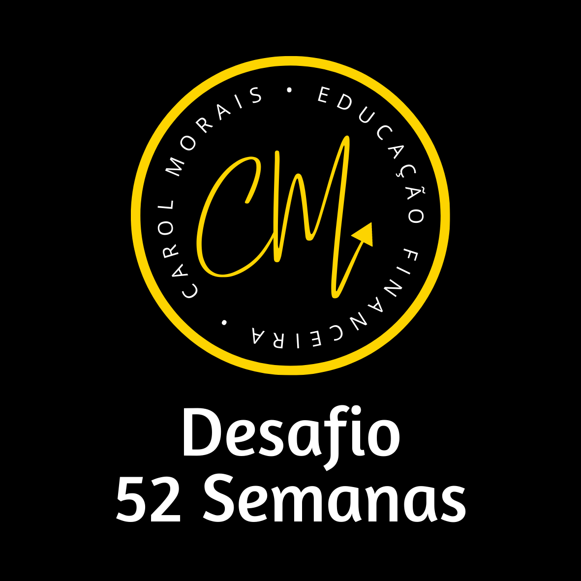 DESAFIO 52 SEMANAS - 2023 - Caroline Bernardo Morais | Hotmart
