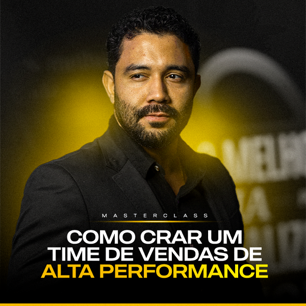 Masterclass – Como Criar um Time que Bate Meta Todos os Meses
