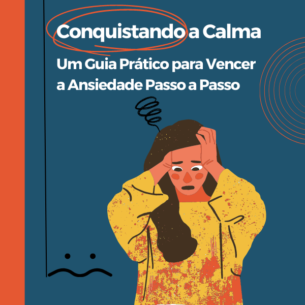 Conquistando a Calma: Um Guia Prático para Vencer a Ansiedade Passo...