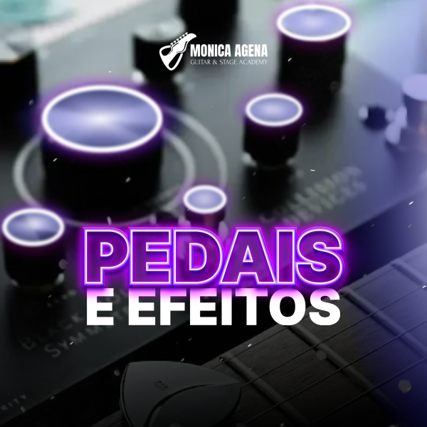 Pedais e Efeitos - Mônica Agena | Hotmart