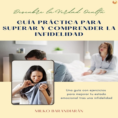 Descubre la Verdad Oculta - Guía Práctica para Superar y Comprender...