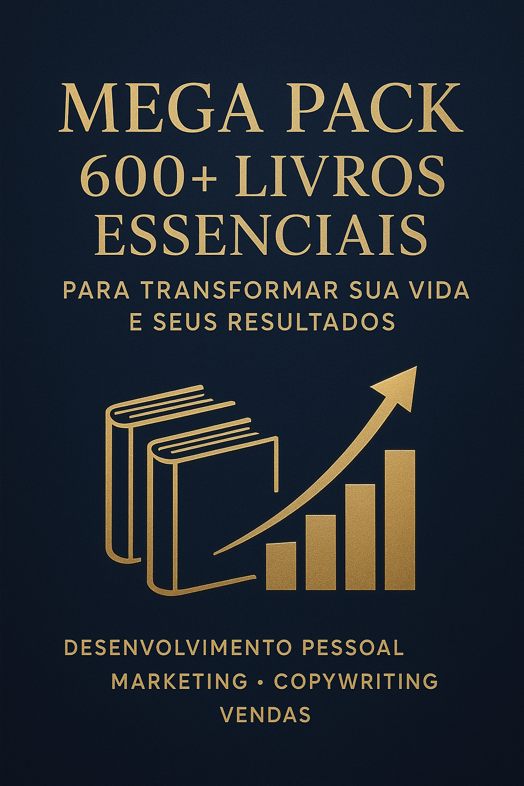 Mega Pack 600+ Livros Essenciais para Transformar Sua Vida e Seus R...