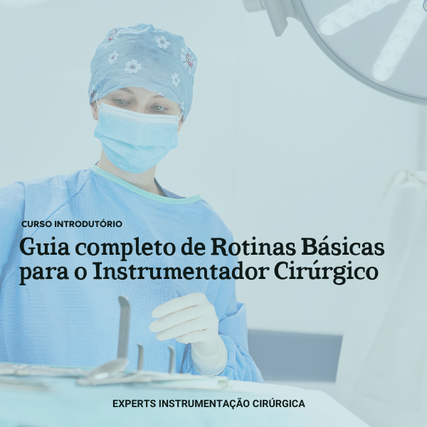 Guia completo de Rotinas Básicas para o Instrumentador Cirúrgico