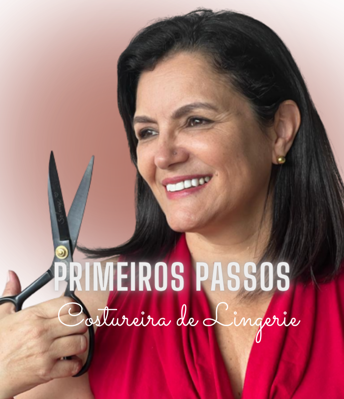Primeiros Passos Costureira de Lingerie - Sol Criativa Lingerie | H...