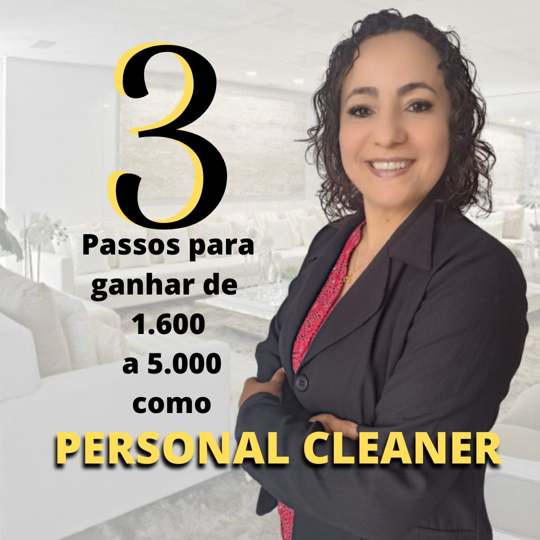3 passos para ganhar de 1.600 a 5.000 como Personal Cleaner