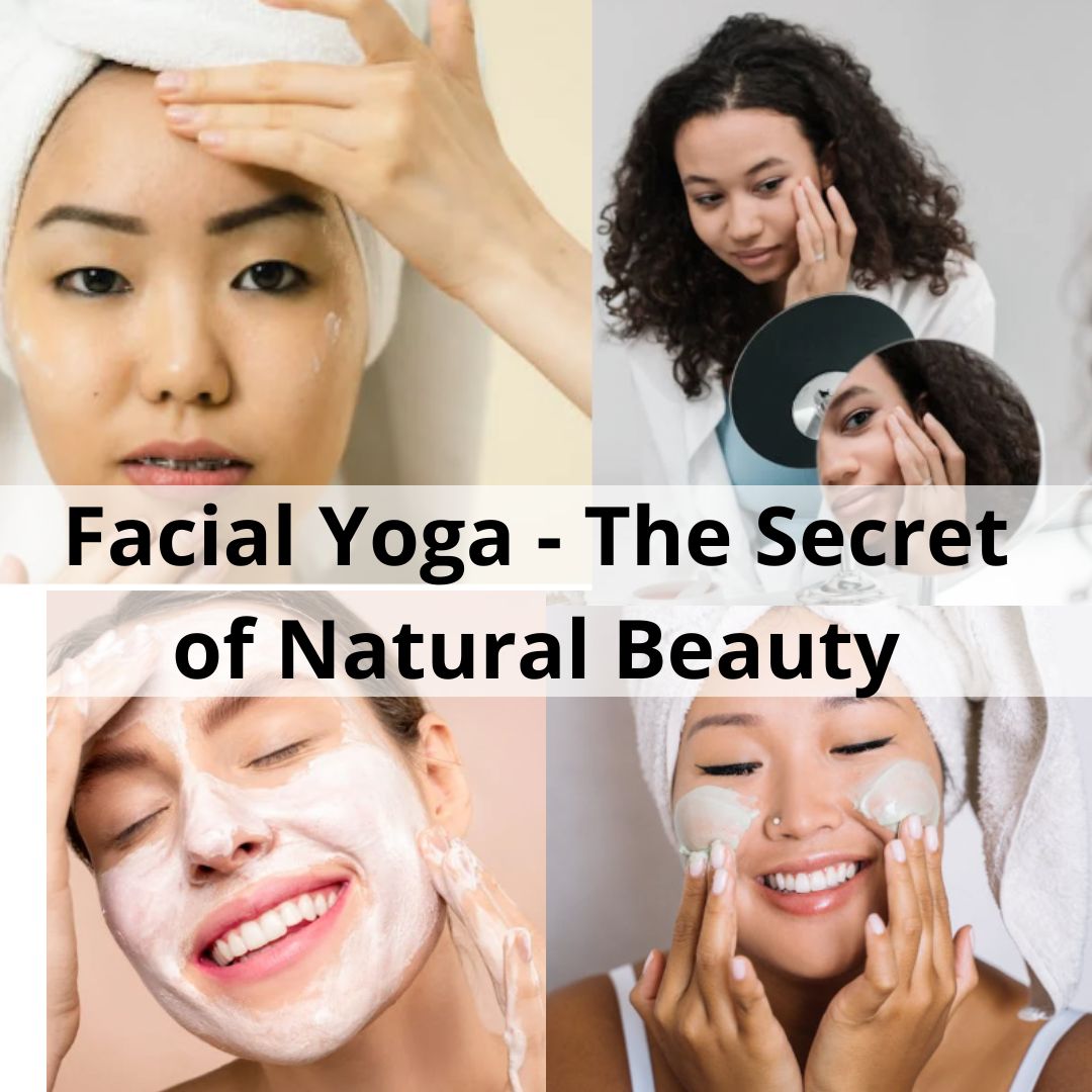 Facial Yoga- The Secret of Natural Beauty