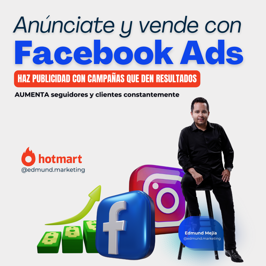 Anúnciate y vende con Facebook Ads - Edmund Mejía | Hotmart