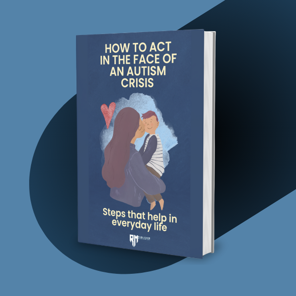 How To Act in The Face Of An Autism Crisis - Publisher Worldwide