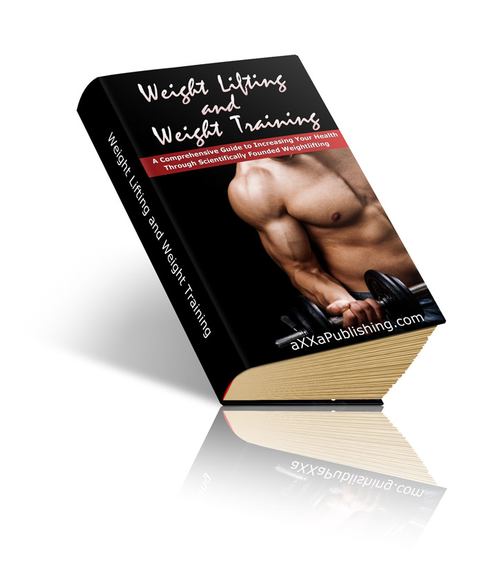 Weight Lifting and Weight Training Comprehensive Guide
