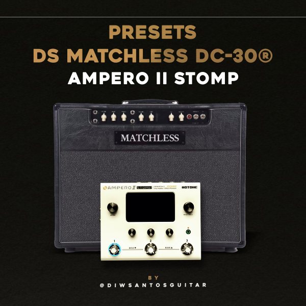 PRESETS DS MATCHLESS DC-30® AMPERO II STOMP - Diw Santos | Hotmart